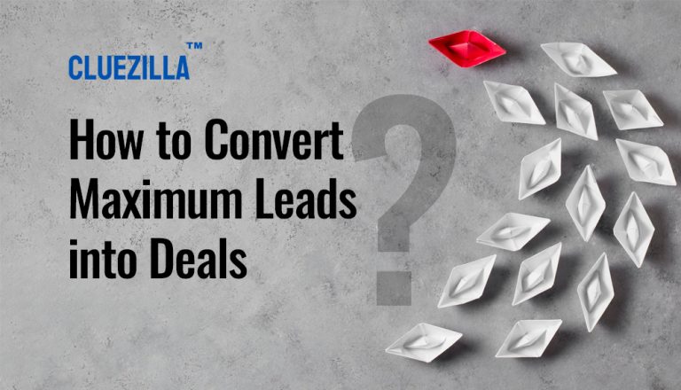 How to Convert Maximum Leads into Deals – Cluezilla | Find your next ...